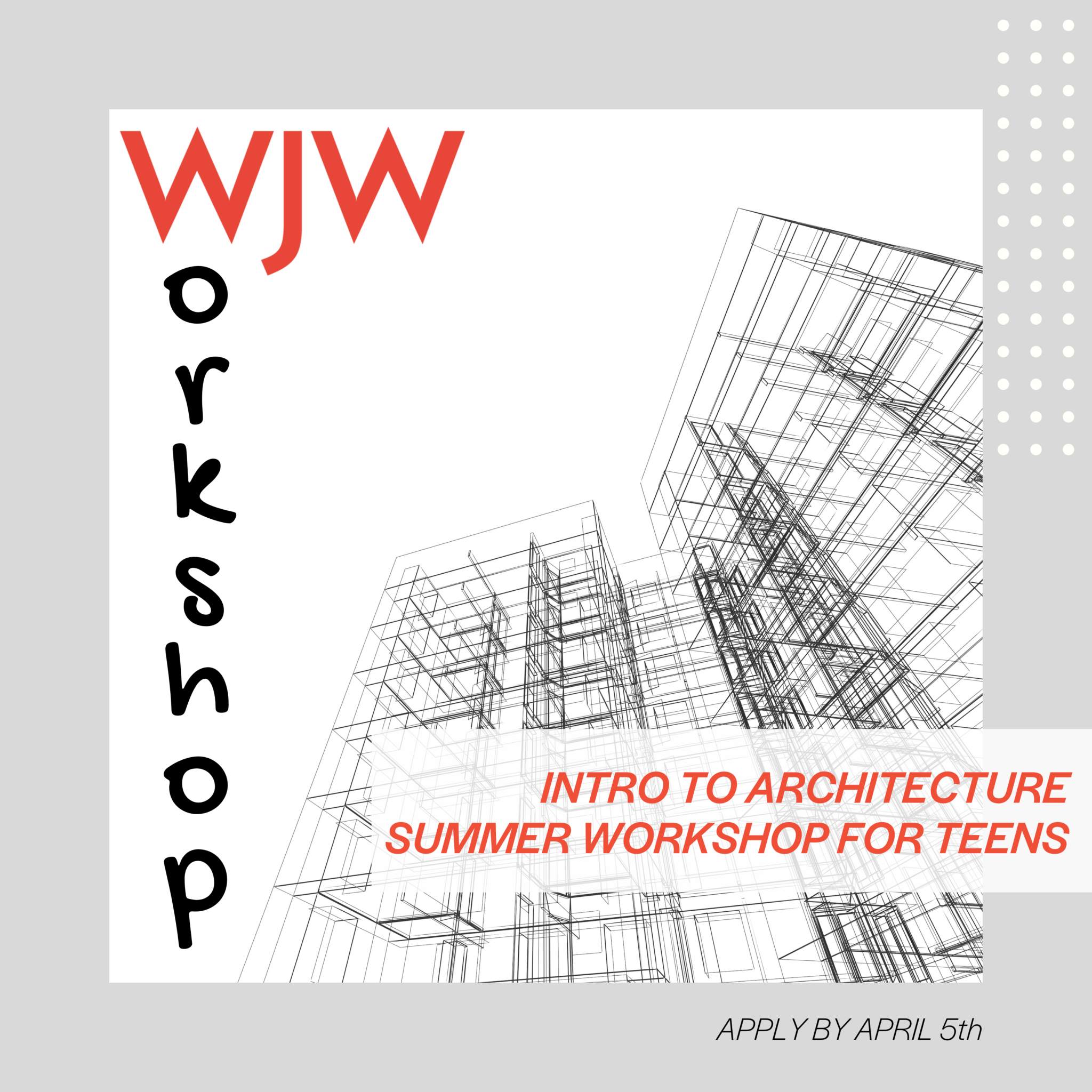 WJW Announces Intro to Architecture Summer Workshop for Teens - WJW ...